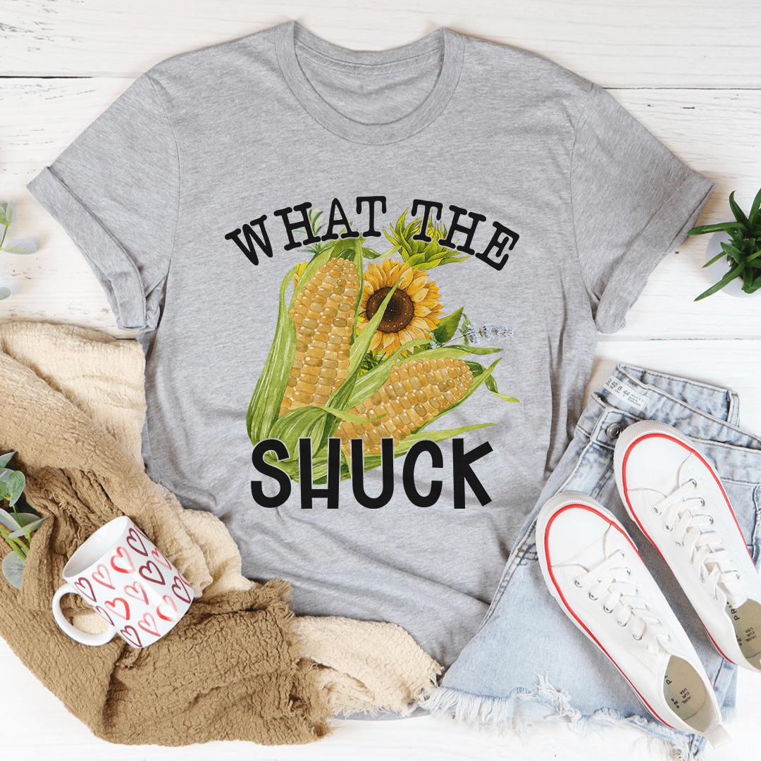 What The Shuck Tee – LikeToBuy